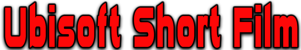 Ubisoft Short Films - Each Based off of a Ubisoft Videos Game